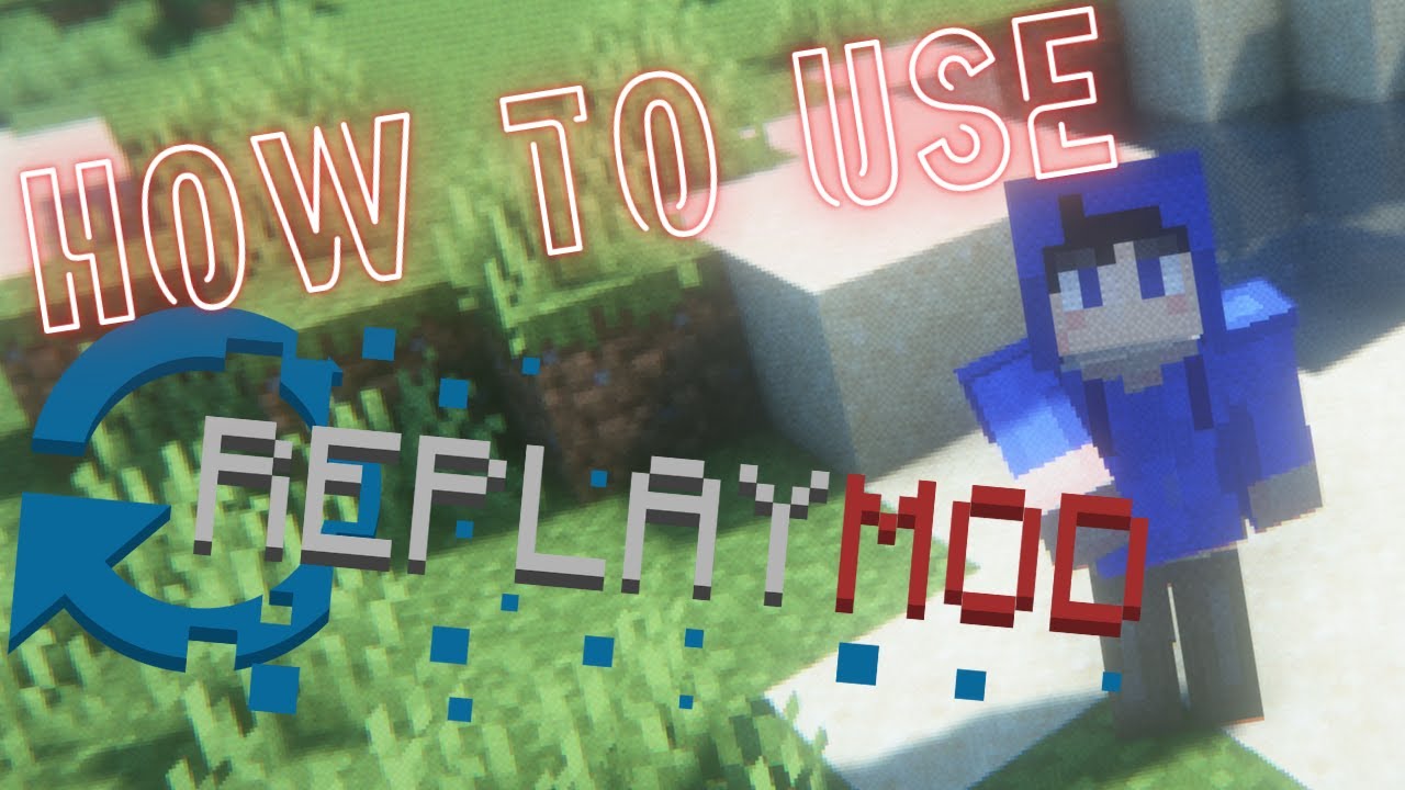 How To Use The Replay Mod! (Minecraft) - YouTube