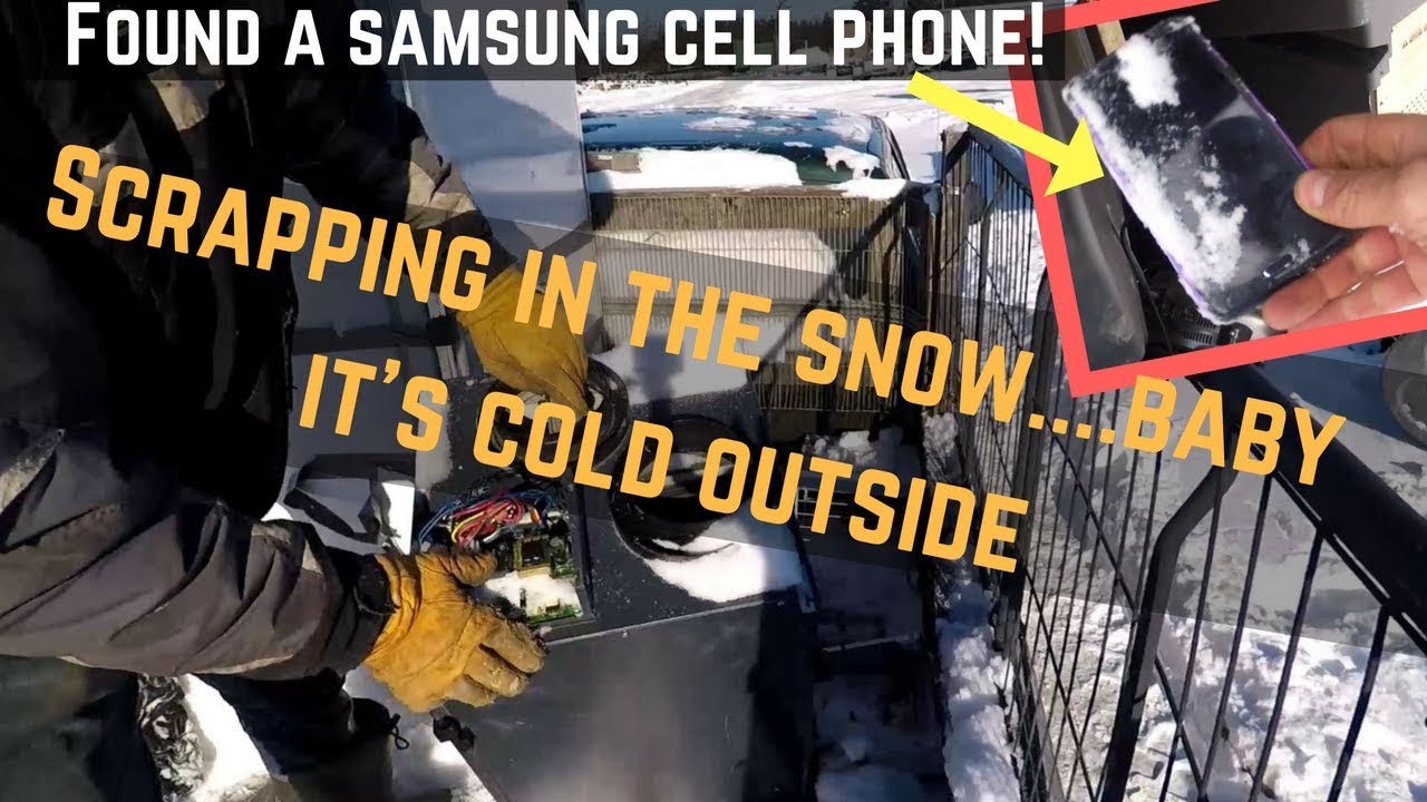 Scrapping in the snowy snow. Found a nice Samsung cell phone at my bin ...
