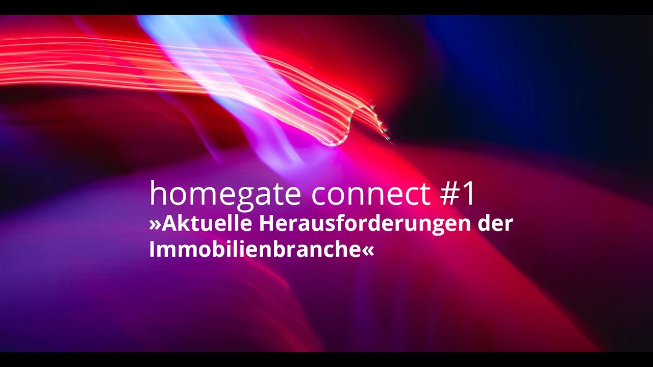 Homegate Connect Live Webinar #1: Aktuelle Herausforderungen der ...