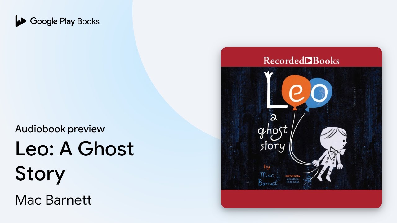 Leo: A Ghost Story by Mac Barnett · Audiobook preview - YouTube