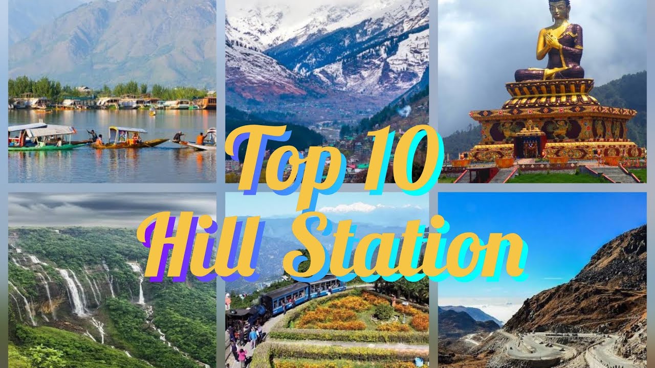 Top 10 Hill Stations in India || Must Visit places for Hill Lovers ...