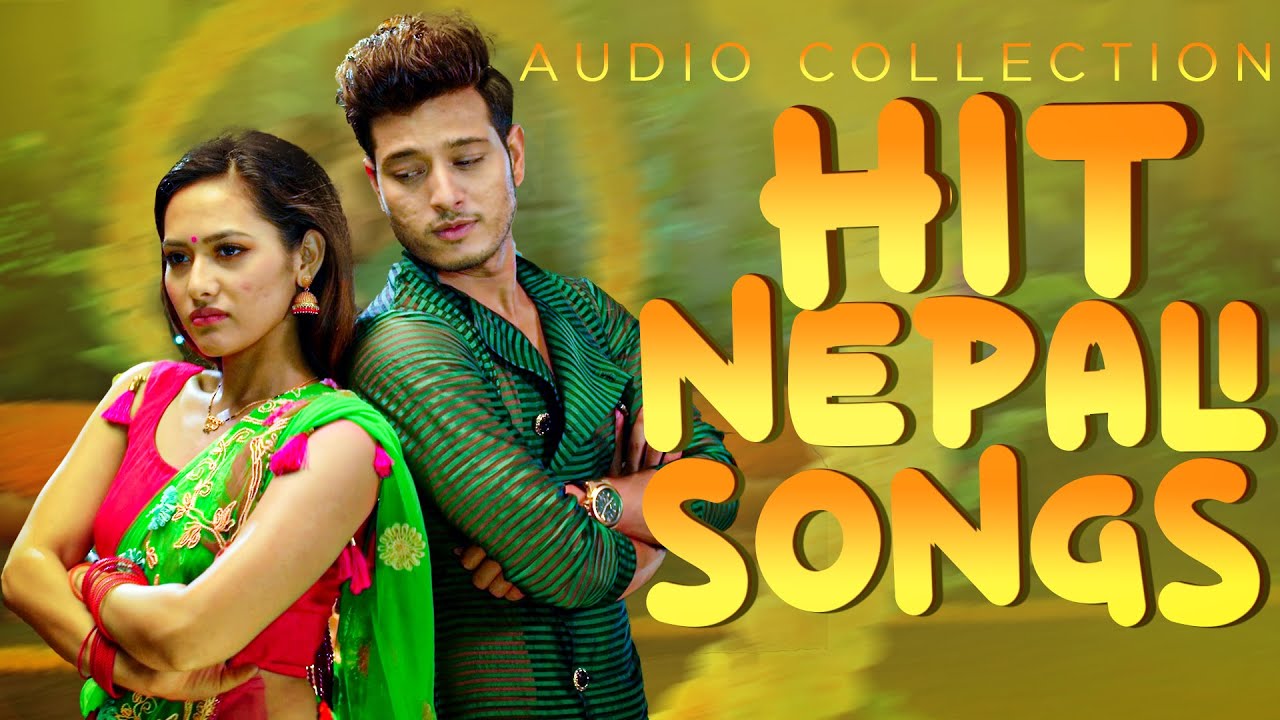 NEPALI HIT SONGS - AUDIO SONG COLLECTIONS - AUDIO JUKEBOX - MOVIE SONGS ...