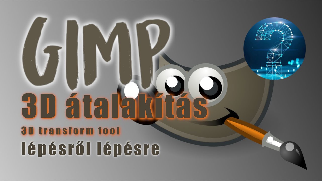 GIMP - 3D torzítás, transzformálás, 3D transform - Lépésről lépésre ...