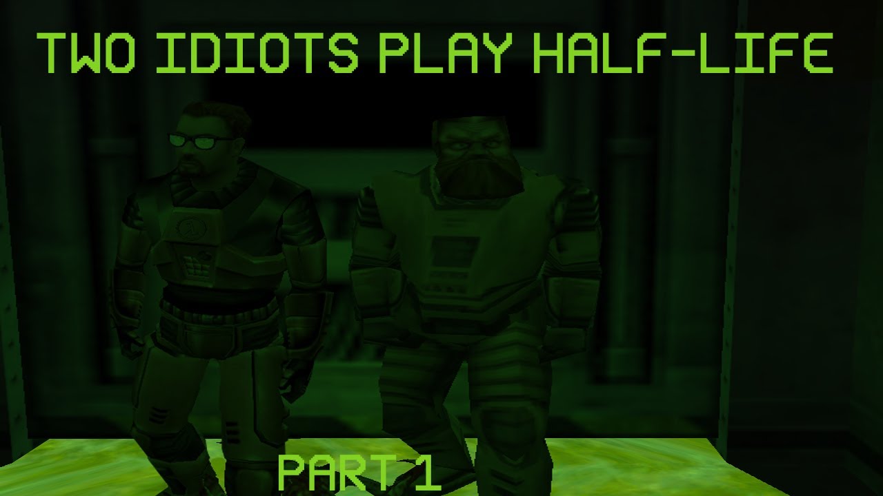 Two Idiots Play Half-Life (Part 1) - YouTube
