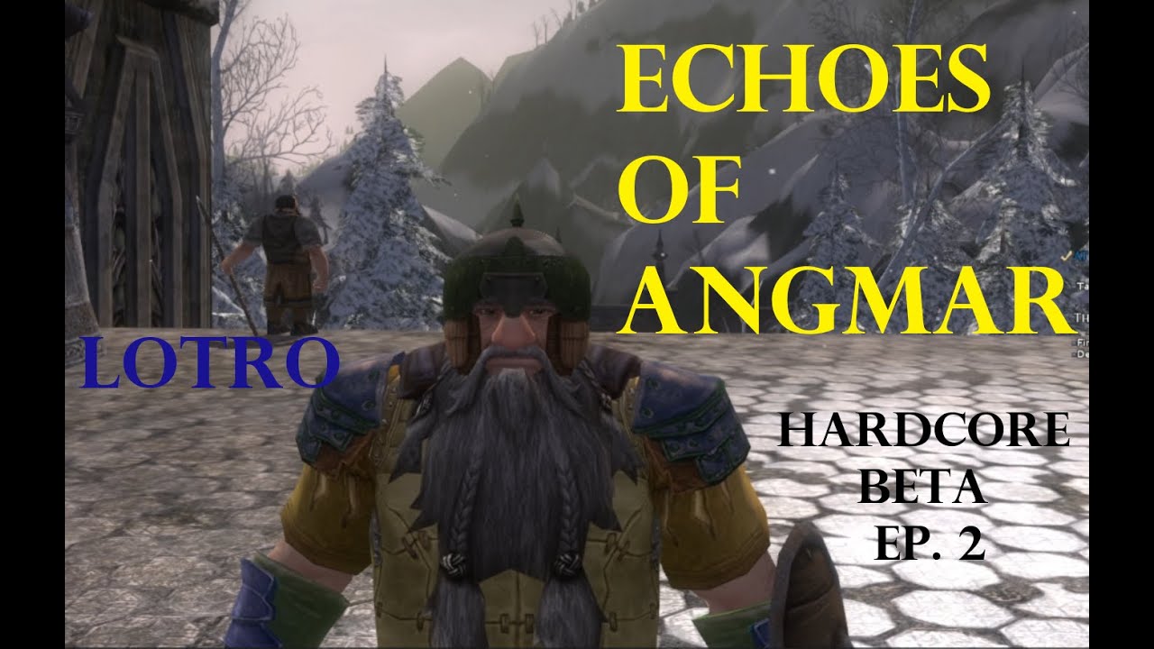 Lord of the Rings Online: Echoes of Angmar Hardcore Beta Ep 2 - YouTube