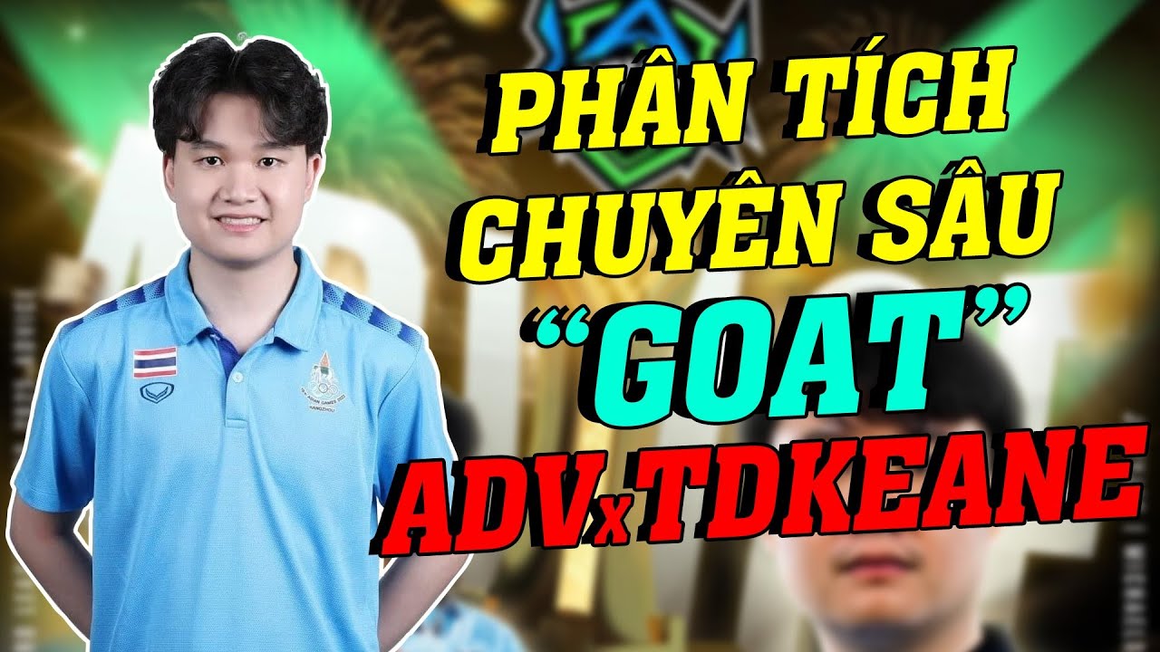 THÀNH MAN | PHÂN TÍCH CHUYÊN SÂU - "GOAT" ADVxTDKeane. - YouTube