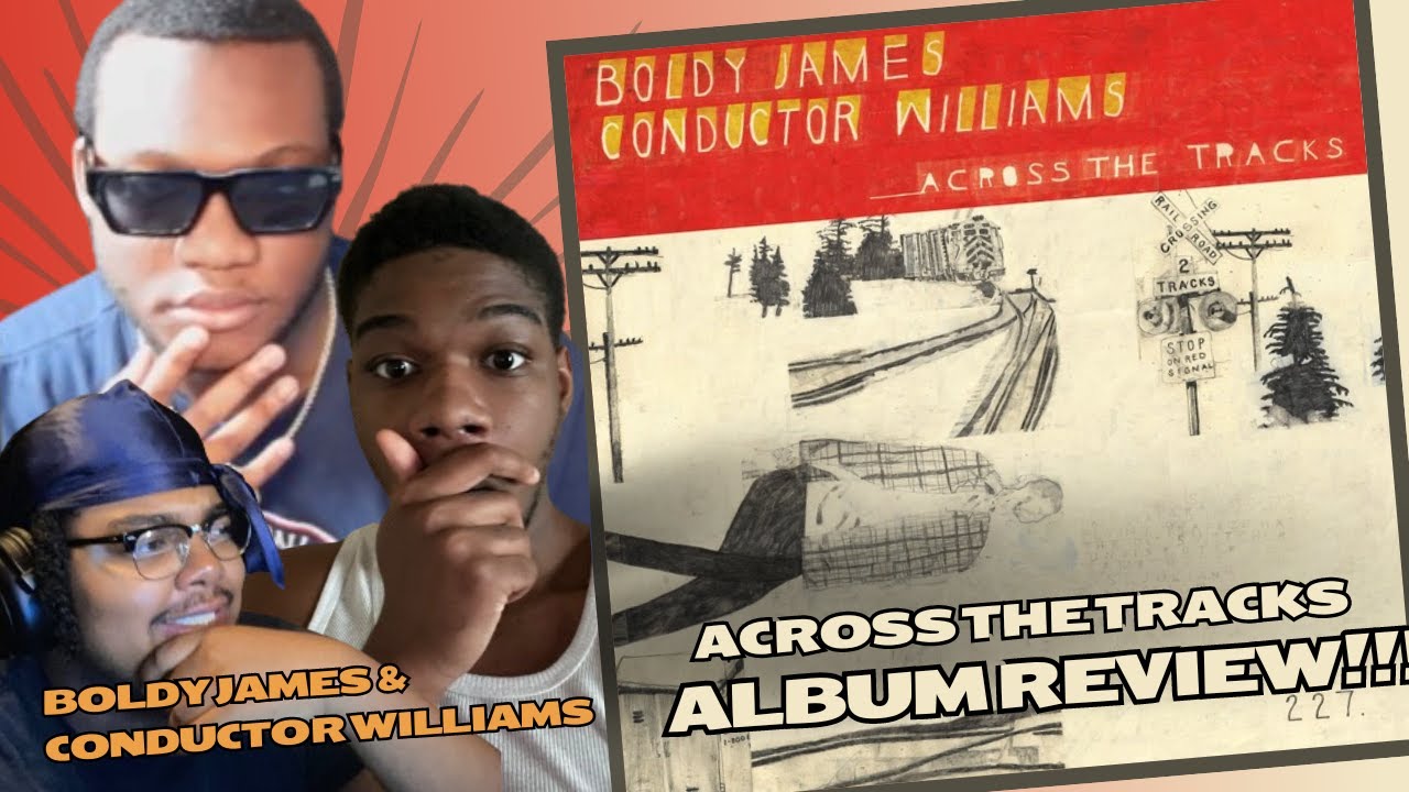 UNDERRATED ARTIST!!!! BOLDY JAMES & CONDUCTOR WILLIAMS- ACROSS THE TRACKS ( ALBUM REVIEW) - YouTube