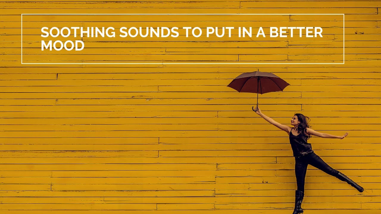 Soothing Sounds To Put You In A Better Mood|Guitar Instrumental and ...