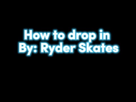 How to drop in!! - YouTube
