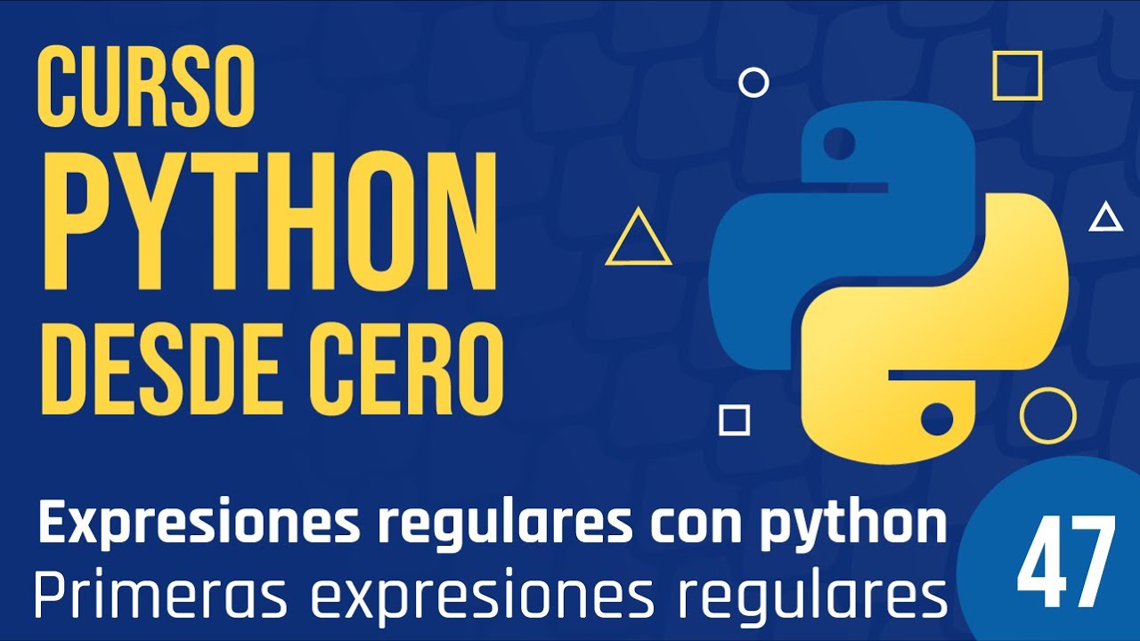 Clase 47 Primeras Expresiones Regulares En Python Youtube