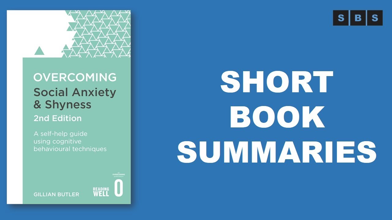 Short Book Summary of Overcoming Social Anxiety and Shyness by Gillian ...