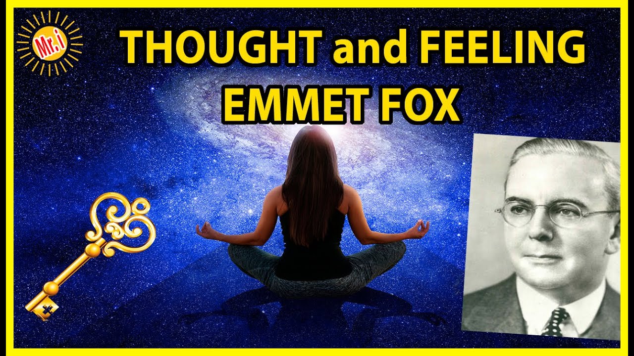 Thought and Feeling A Universal Polarity For Achieving Goals (Emmet Fox ...