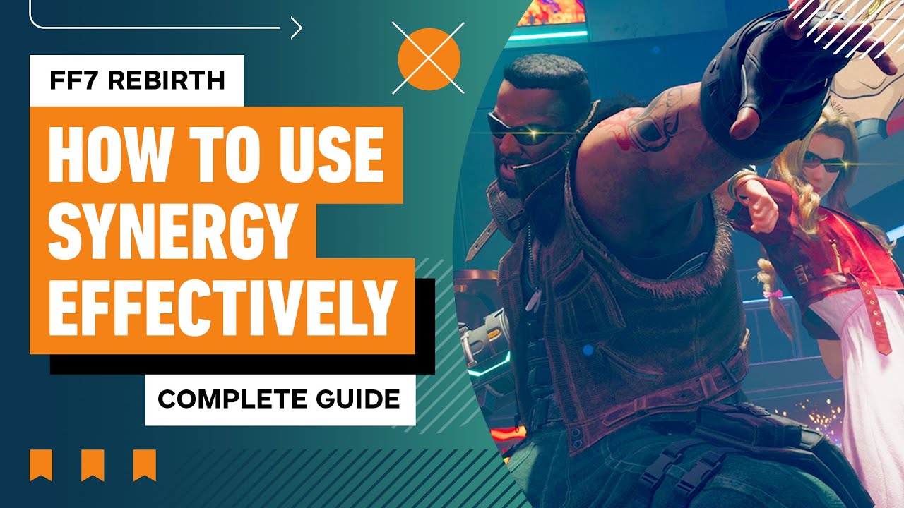 FF7 Rebirth Synergy Explained: How to Use Skills and Abilities for EVERY Character - YouTube
