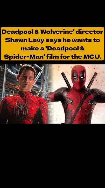 Shawn Levy says he wants to make a 'Deadpool & Spider-Man' film for the #mcu. #deadpool # ...