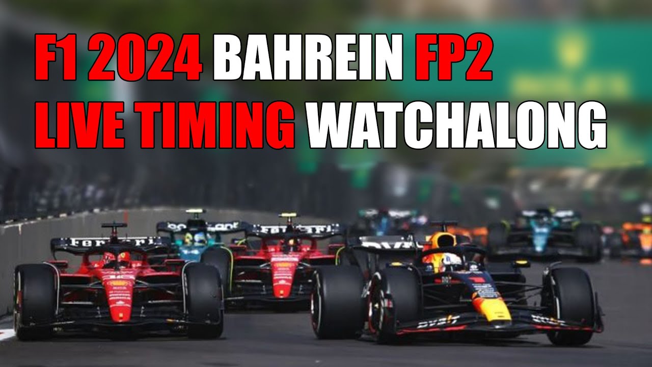 F1 2024 Bahrain FP2 Live Timings Watchalong - YouTube