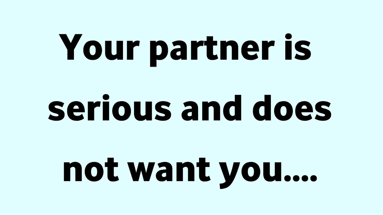 Your partner is serious and does not want you..... - YouTube