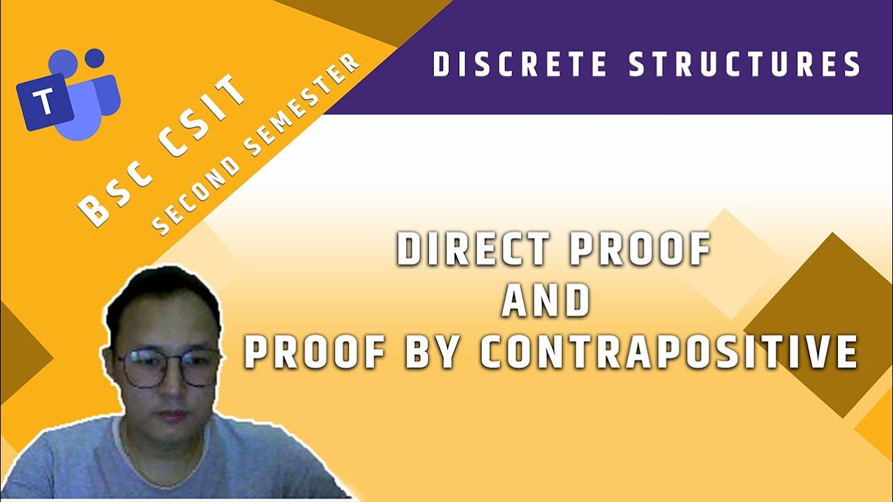 Discrete Structure (Bsc CSIT II) - Direct Proof & Indirect Proof: Proof ...