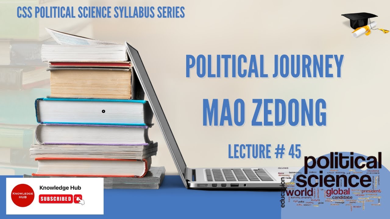 POLITICAL SCIENCE SERIES || MAO ZEDONG || POLITICAL JOURNEY || CSS ...