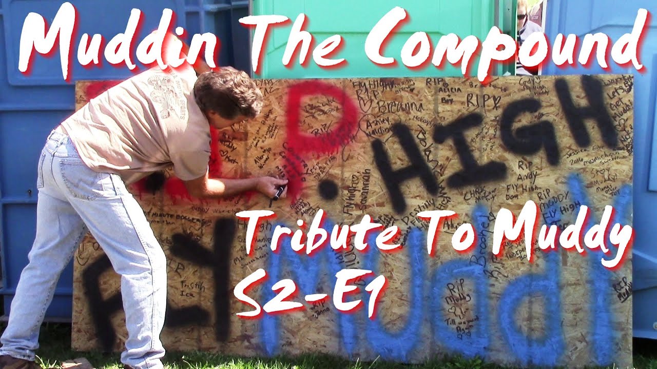 Muddin The Compound - S2E1 - Lets Get Muddy Memorial - YouTube