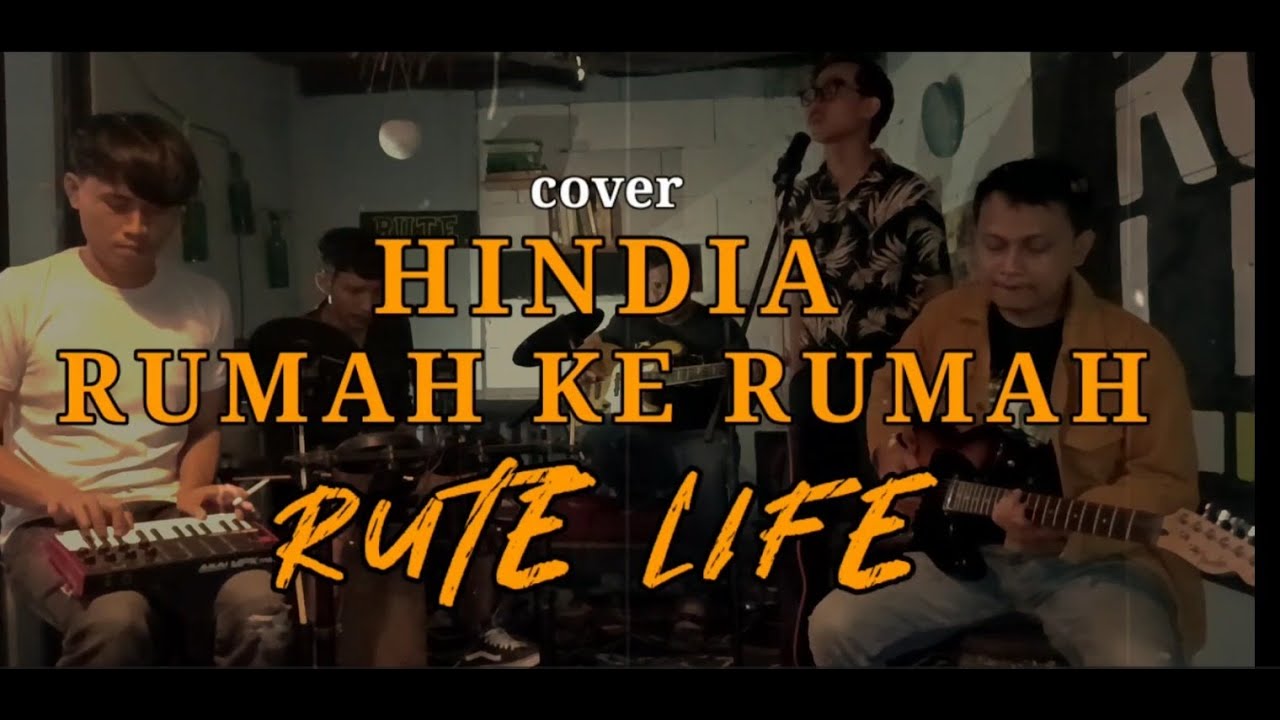 HINDIA COVER RUMAH KE RUMAH II BY RUTELIFE - YouTube
