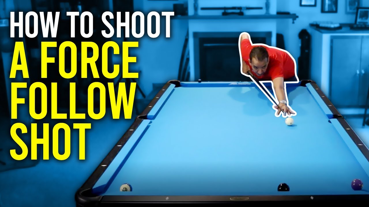 (POOL LESSON) Master The Force Follow Shot - Develop a Powerful Force ...