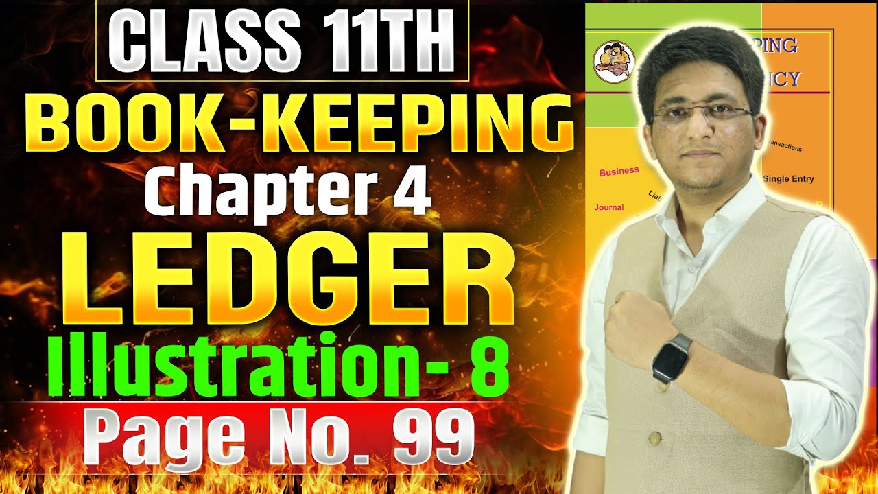 Class 11th BK | Chapter 4 Leger | Illustration- 8 | Page No. 99 # ...
