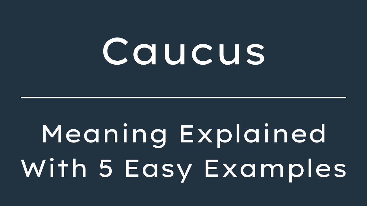Caucus Meaning | What Does Caucus Mean? | Define Caucus, Pronunciation ...