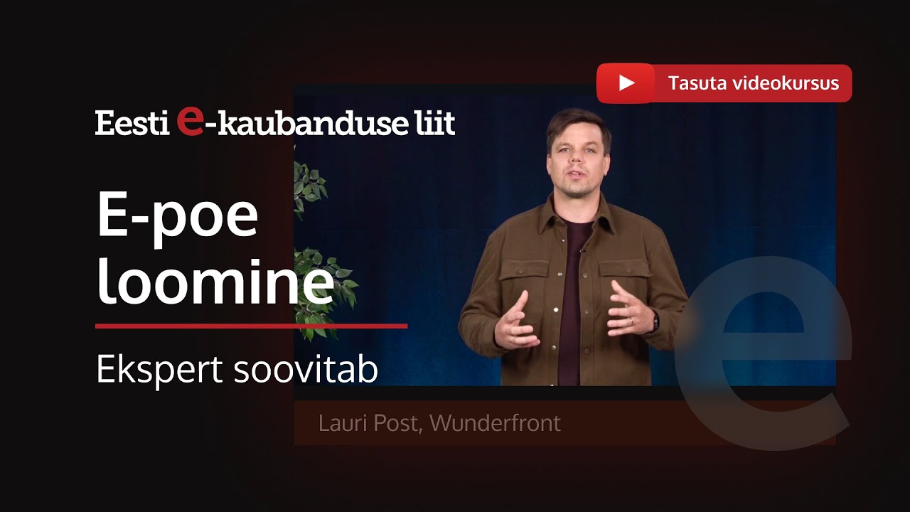 E-poe loomine, 7 soovitust kuidas alustada, olla efektiivne ning ...
