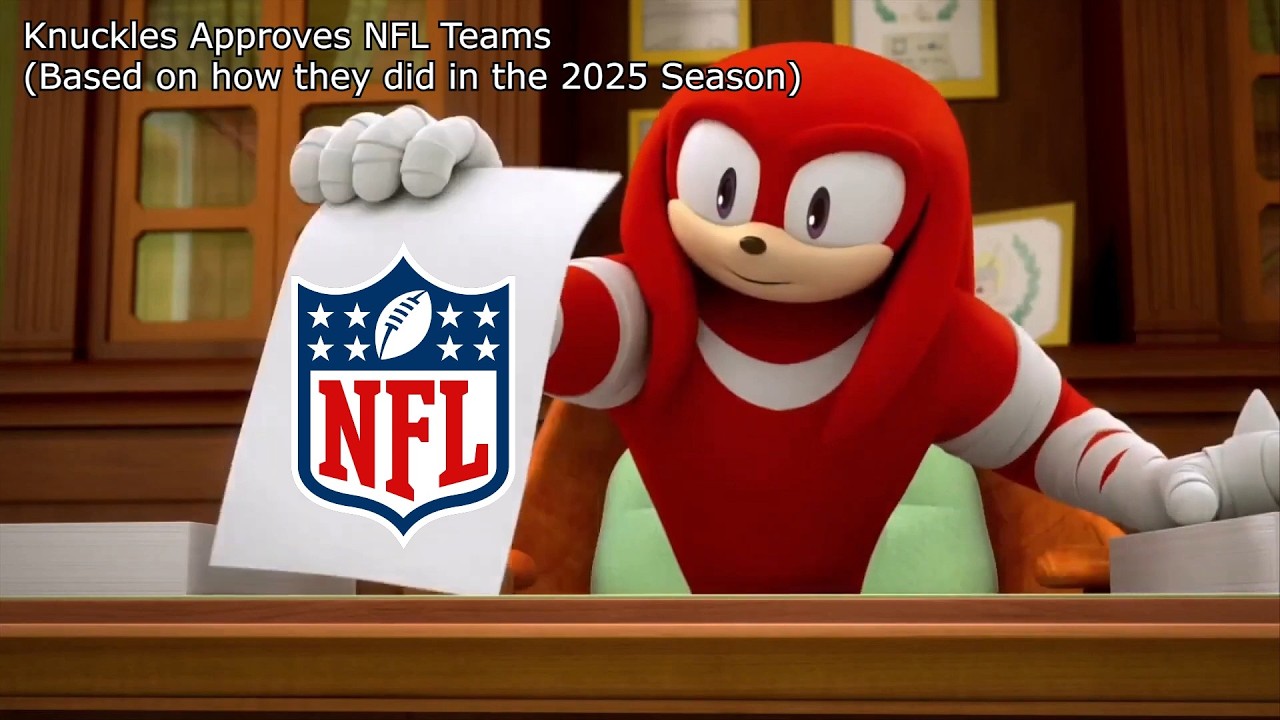 Knuckles Approves NFL Teams (Based on how they did in the 2025 Season ...