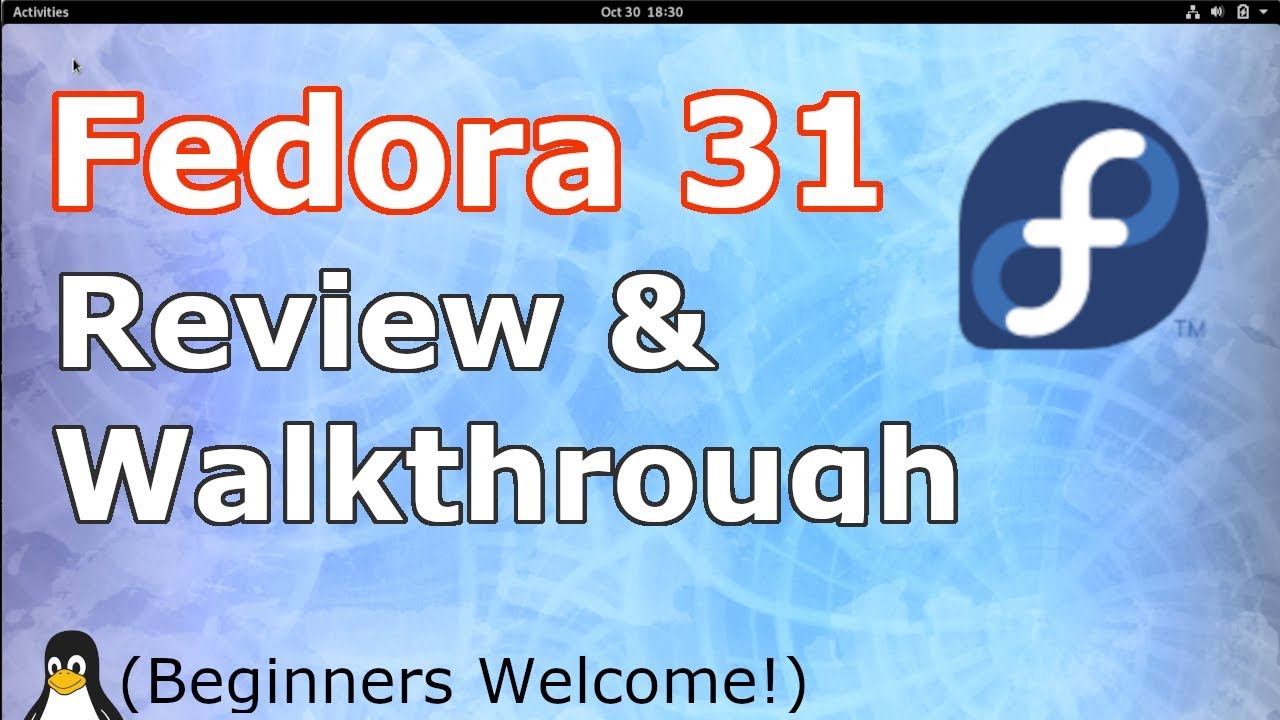 Fedora 31 Workstation Review, Preview, & Walkthrough | 2019 Guide | (Linux Beginners Guide ...