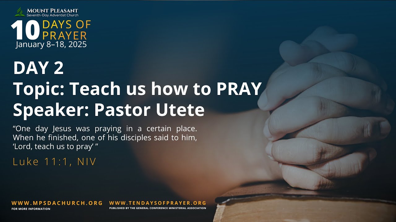 Mount Pleasant SDA Church || 10 Days of Prayer || Theme : But When You ...