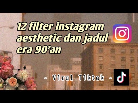 12 filter instagram aesthetic dan jadul era 90an || Viral Tiktok - YouTube