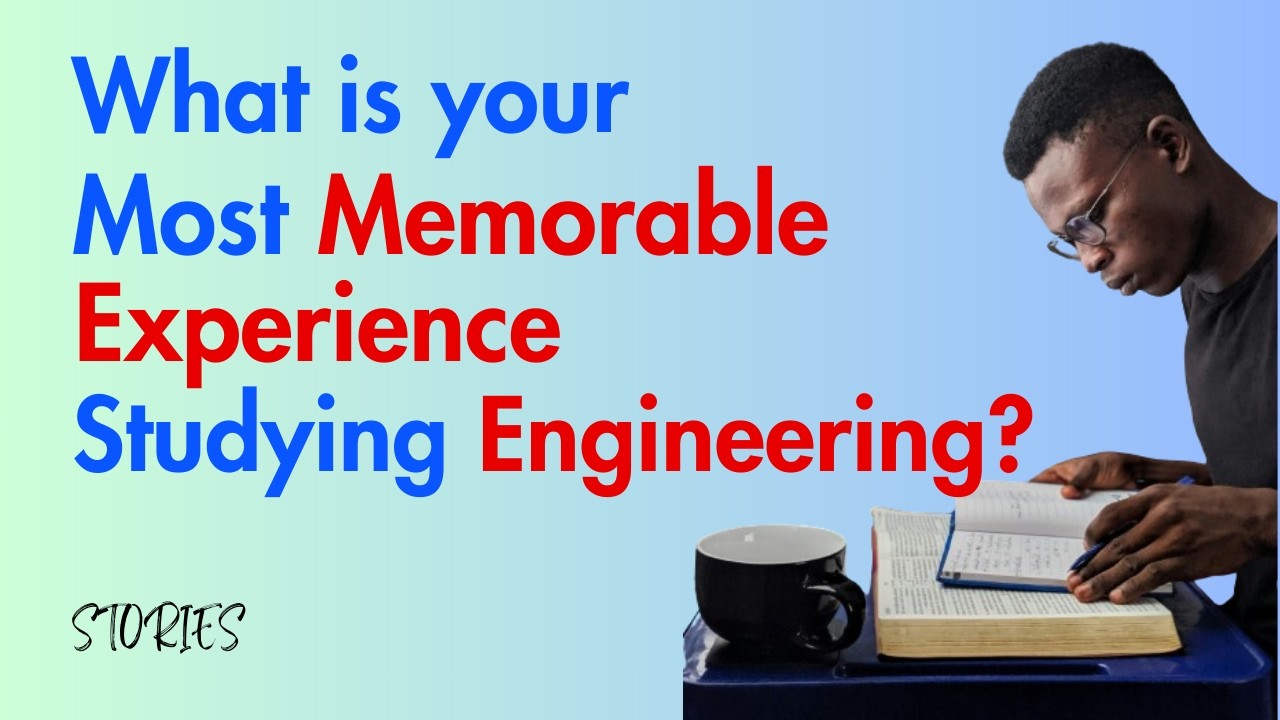 What is your most Memorable Experience Studying Engineering? 👷🧑‍💻 # ...