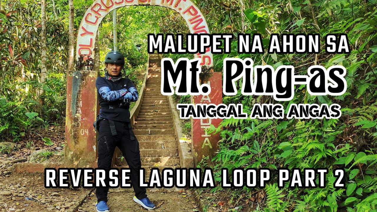 Ahon sa Holy Cross of Mt. Ping-as | Reverse Laguna Loop | Part 2 - YouTube