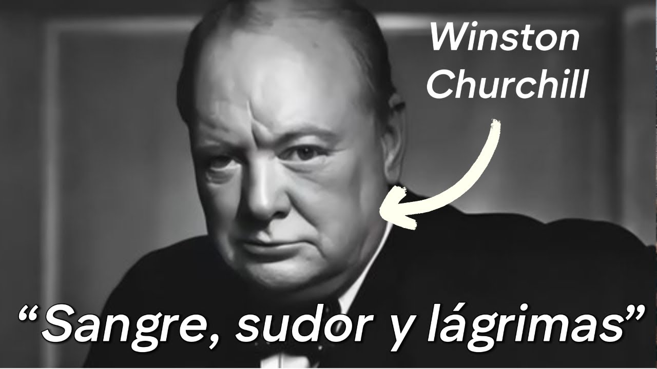 El discurso más famoso de Winston Churchill "Sangre, sudor y lágrimas ...