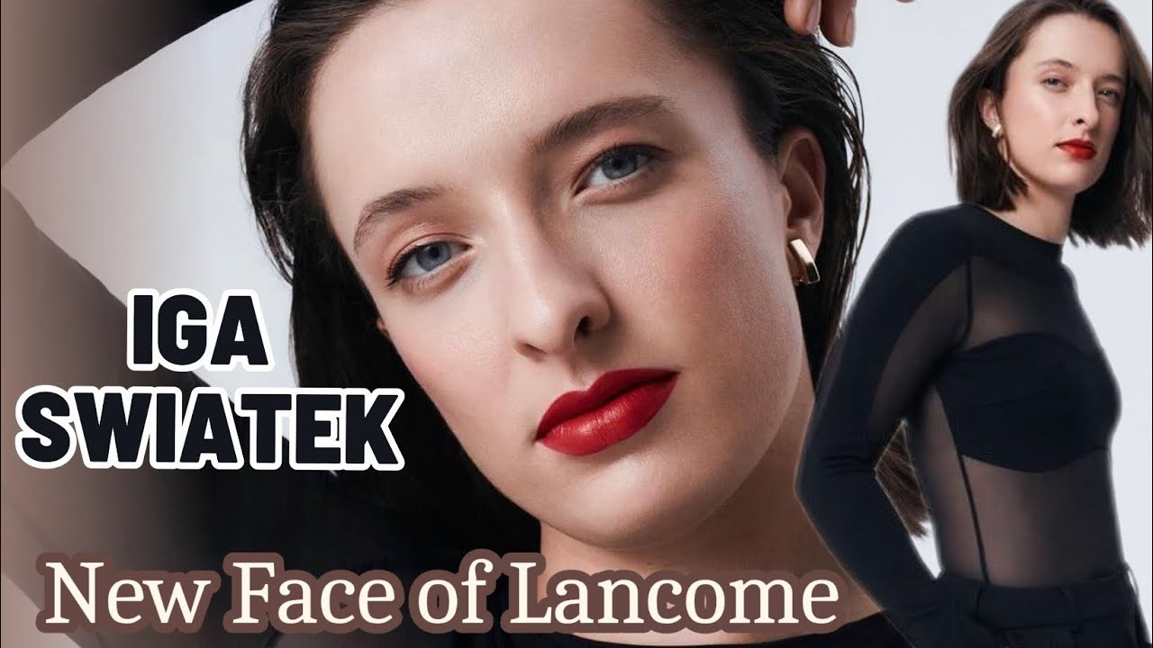 UPDATE: IGA SWIATEK, NEW FACE OF LANCOME! - YouTube