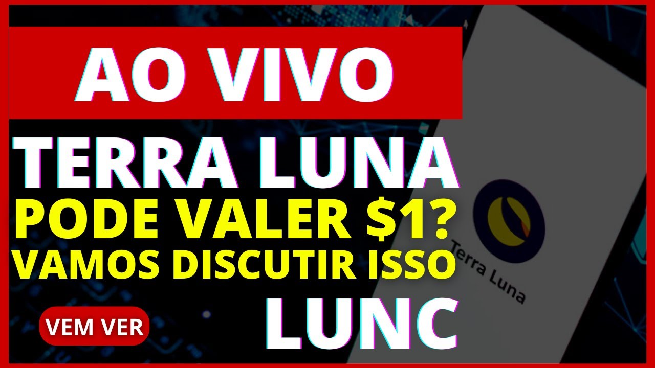 AO VIVO🔴 TERRA LUNA CLASSIC ("LUNC") PODE CUSTAR $1? - QUANTOS EU ...