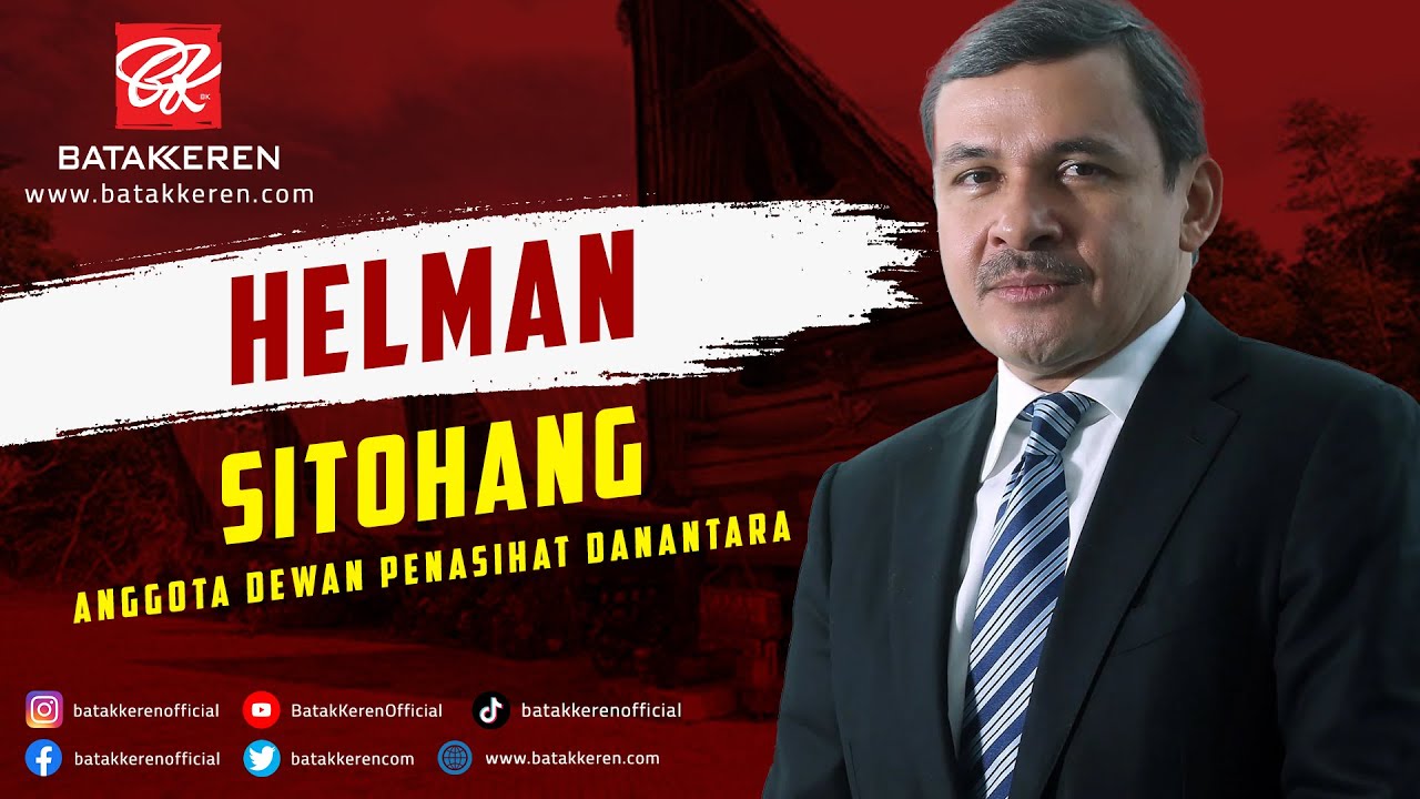 HALAK HITA | HELMAN SITOHANG, ORANG BATAK YANG JADI DEWAN PENASIHAT ...