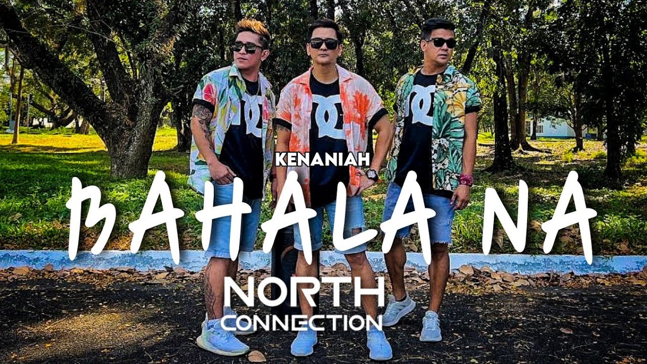 BAHALA NA by Kenaniah | OPM | NORTH CONNECTION - YouTube