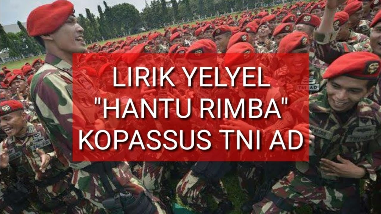 Yel Yel KOPASSUS "HANTU RIMBA" (Lirik) | Yel Yel TNI Panambah Semangat ...