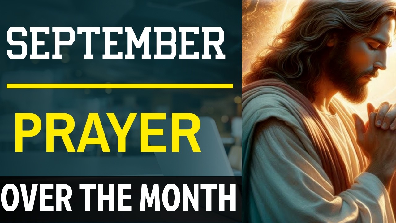 A Prayer for The Month of September | Monthly Christian Declarations ...