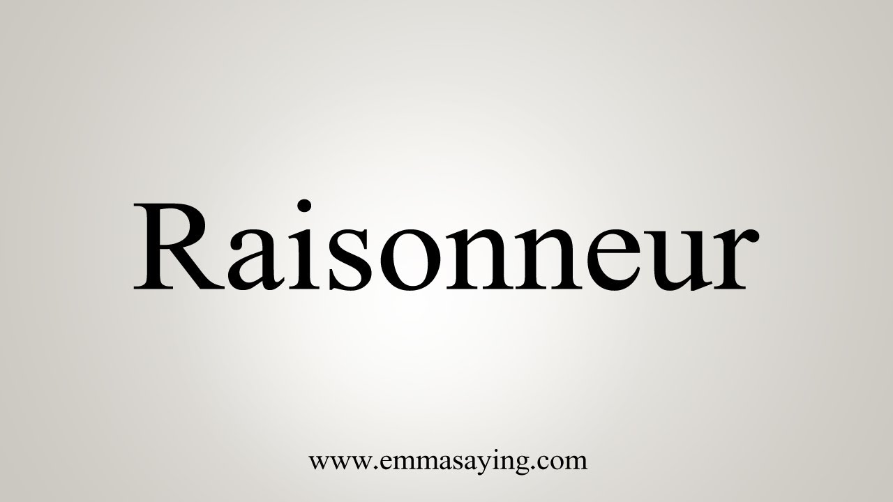 How To Say Raisonneur - YouTube