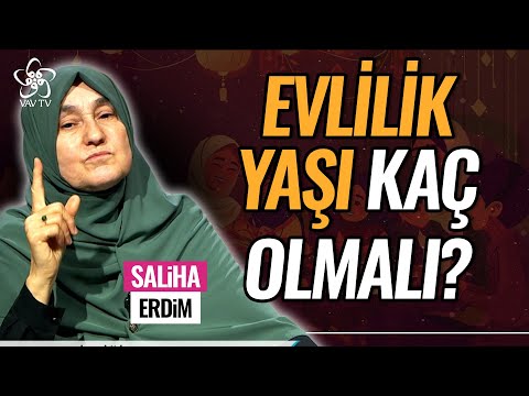 Aile Danışmanı Saliha Erdim | Evlilik Yaşı Kaç Olmalı? | Vav TV