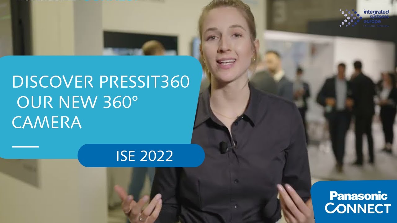 Discover PressIT360 - Our New 360° Camera – Panasonic Live @ ISE 2022 ...
