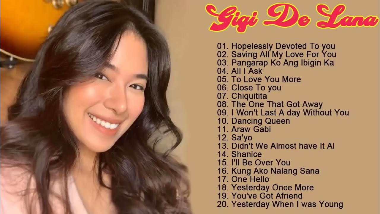 Gigi De Lana Top 20 Hits Songs Cover Nonstop Playlist 2023 - Gigi De Lana OPM Ibig Kanta - YouTube