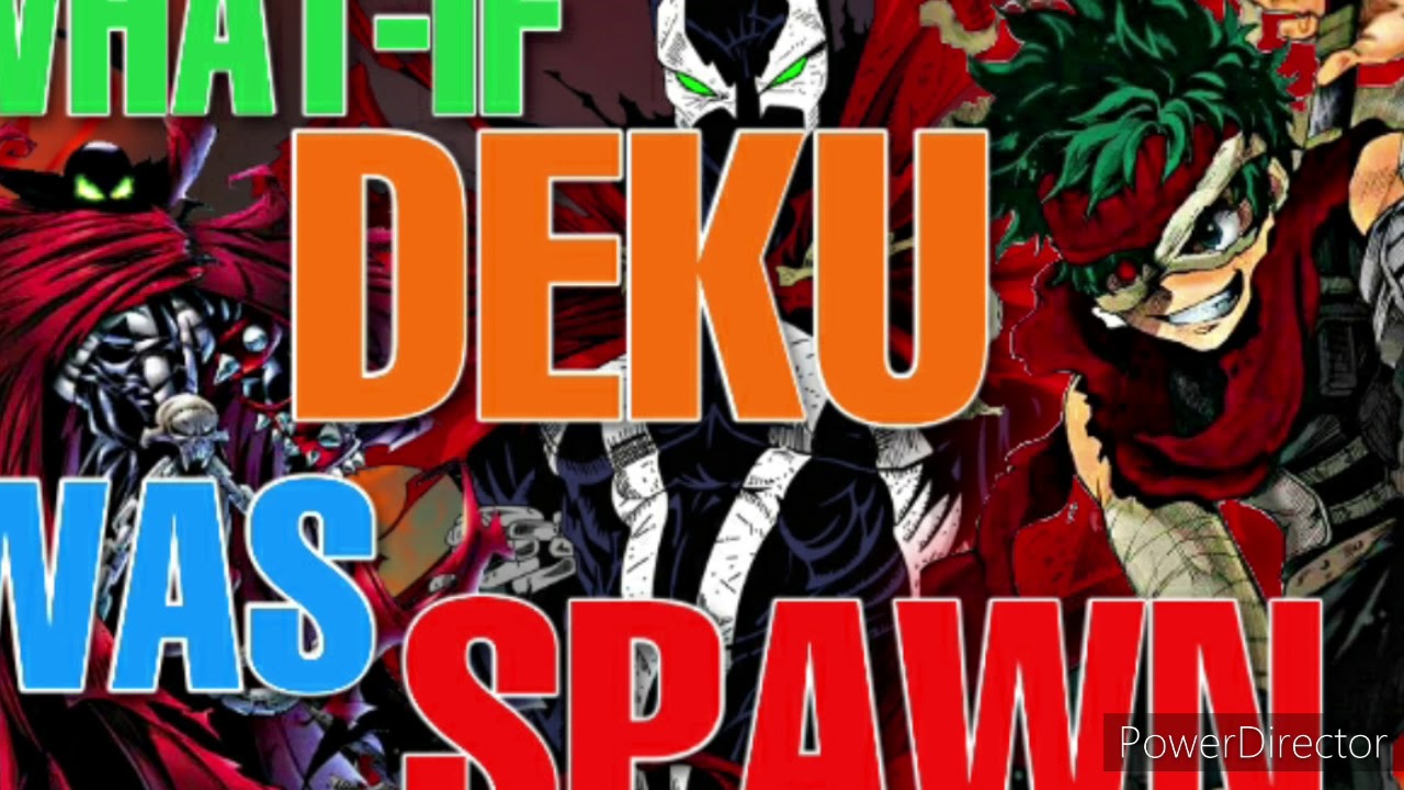 What if Deku Became Spawn Part 3 - YouTube