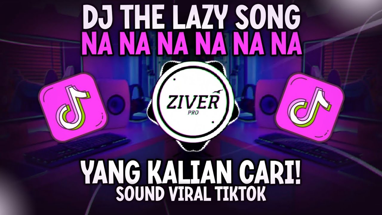 DJ THE LAZY SONG JEDAG JEDUG VIRAL TIKTOK BRUNO MARS | DJ NA NA NA NA ...