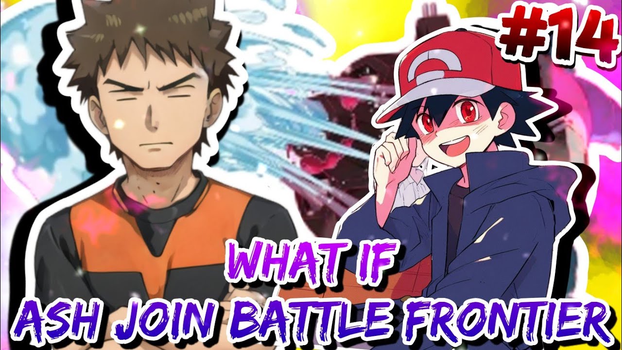 What If Ash Join The Battle Frontier Part-14 What If ash x Anabel Part ...
