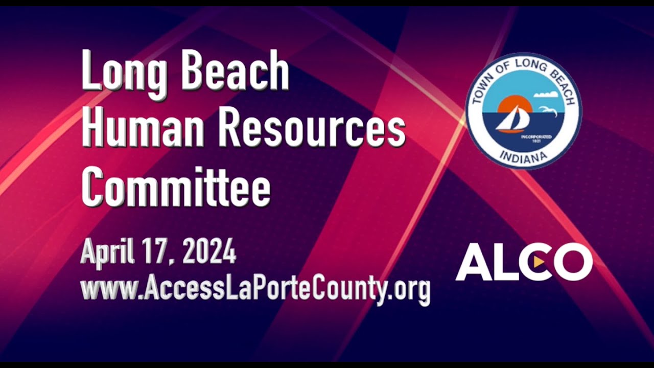 Long Beach Human Resources Committee April 17, 2024 - YouTube