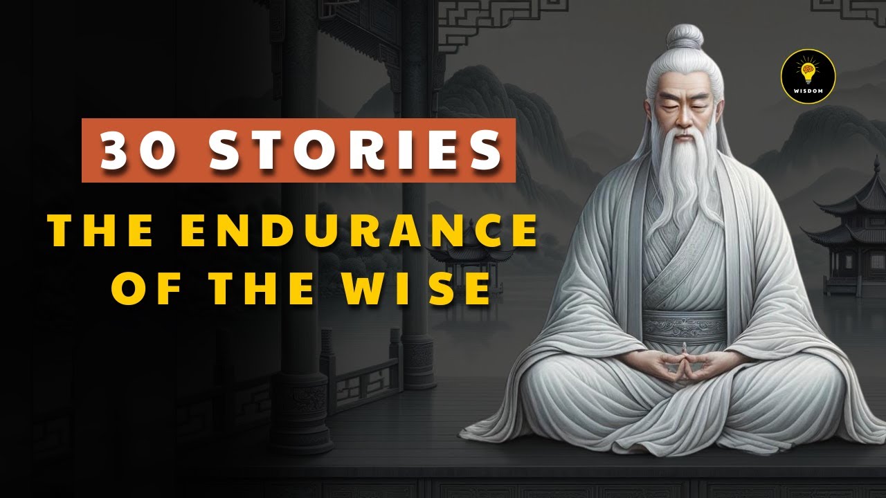 The Endurance of The Wise | 30 Wisdom Stories Men Learn Too Late In ...